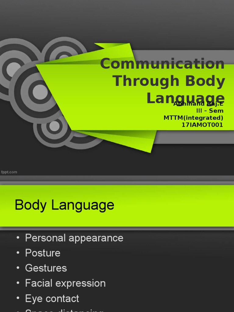 Communication Through Body Language: Abhinand Raj.E - Sem MTTM ...