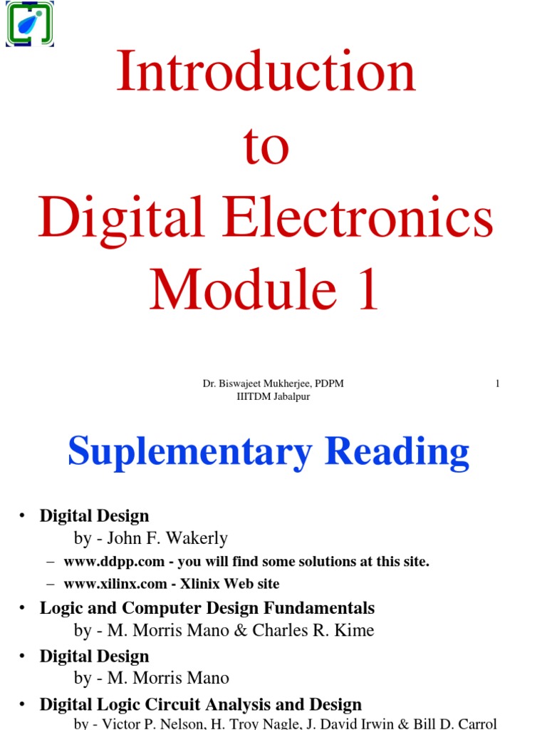 To Digital Electronics: 1 Dr. Biswajeet Mukherjee, PDPM IIITDM Jabalpur ...