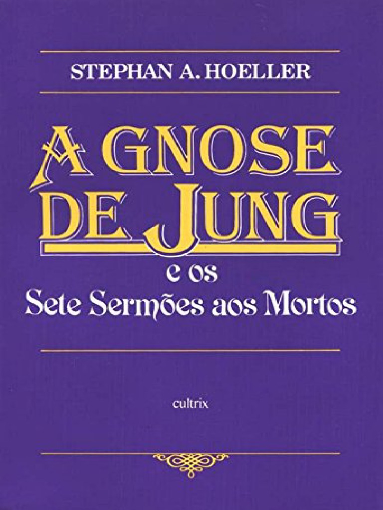 Jung's Gnostic Insights and the Seven Sermons to the Dead: An Overview ...