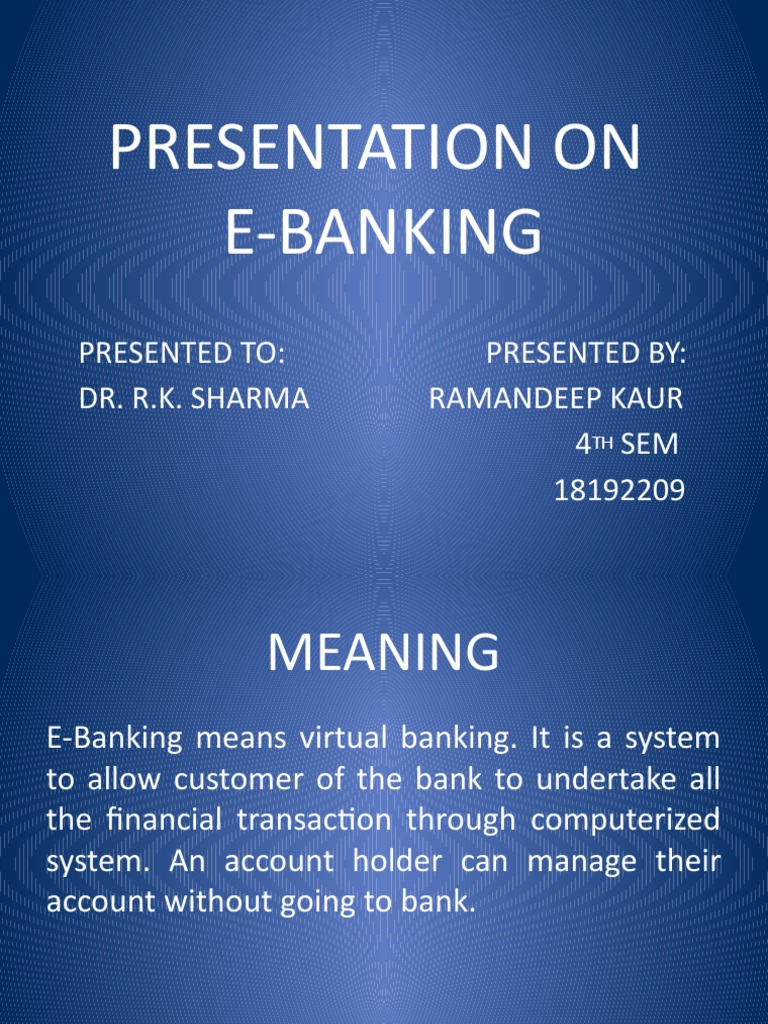 Presentation On E-Banking | PDF | Online Banking | Banks & Banking