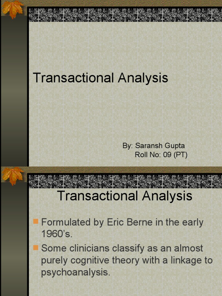 Transactional Analysis: By: Saransh Gupta Roll No: 09 (PT) | PDF | Mental Health | Behavioural ...