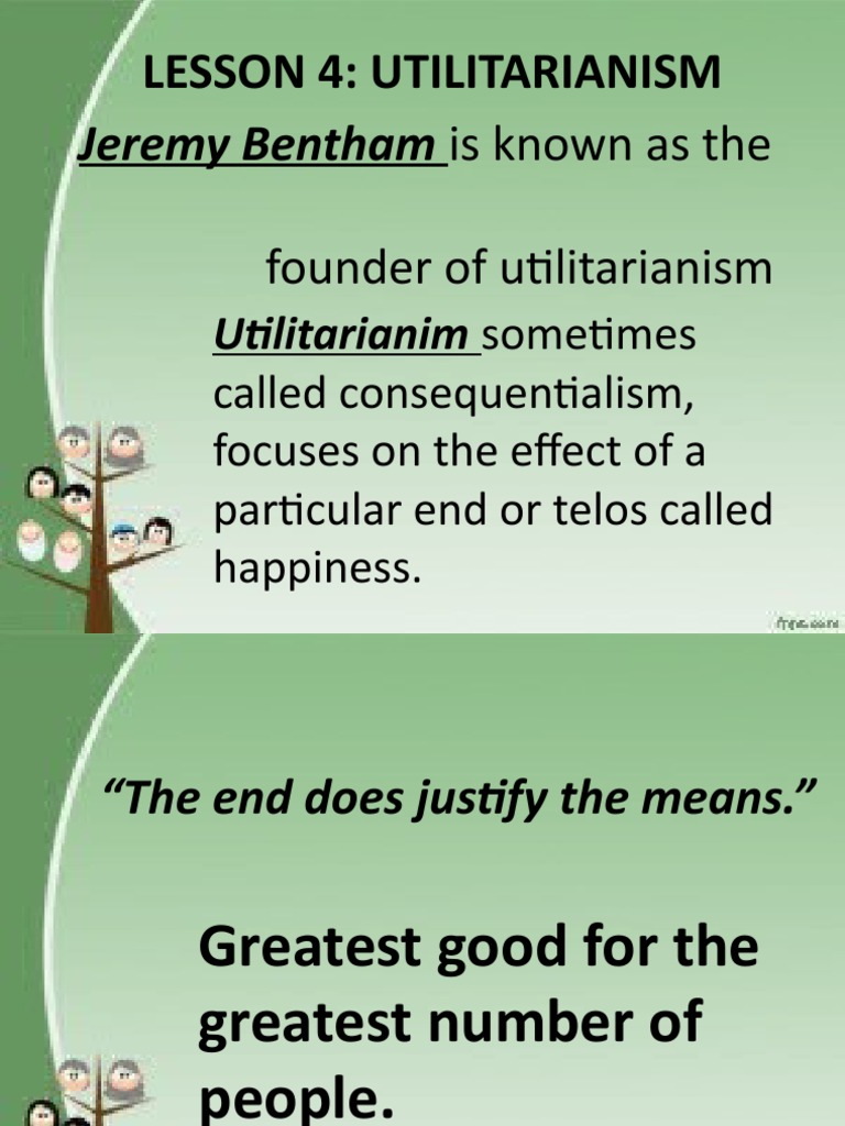 Lesson 4: Utilitarianism: Jeremy Bentham Is Known As The | PDF