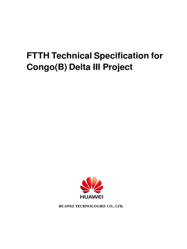 FTTH Technical Specification For Congo (B) Delta III Project: Huawei ...