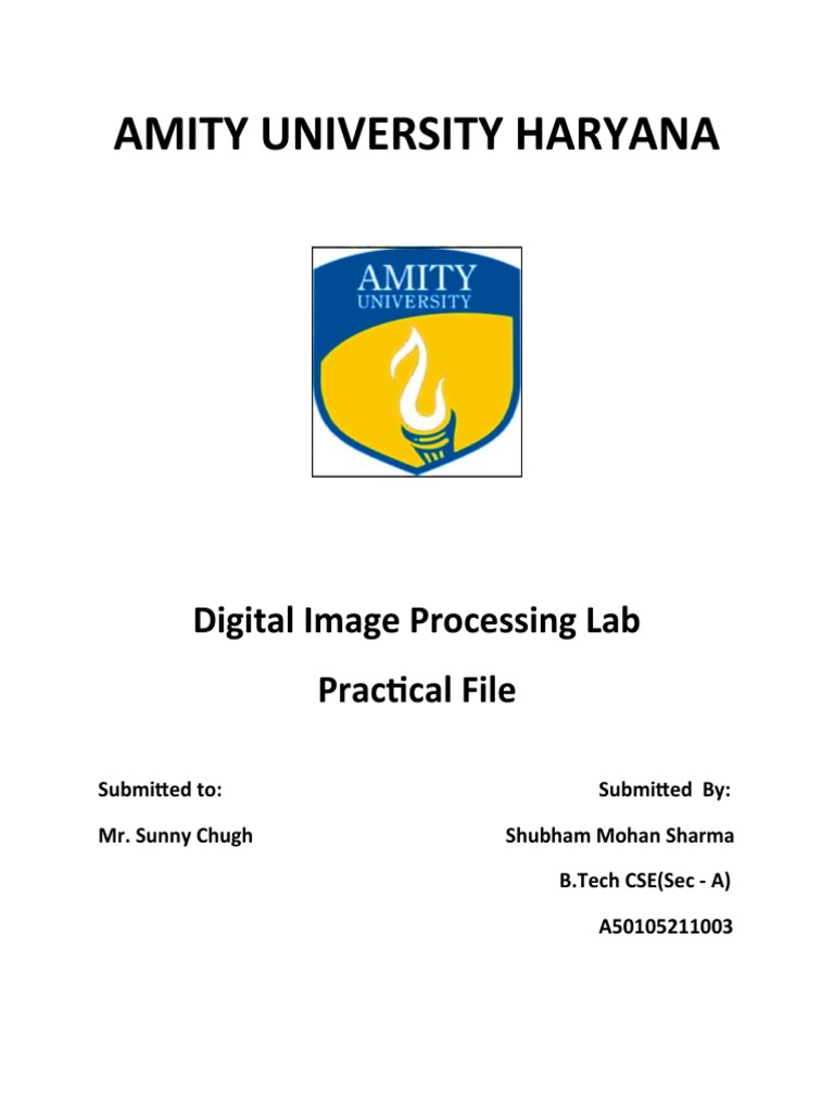 Amity University Haryana: Digital Image Processing Lab Practical File | PDF | Signal Processing ...