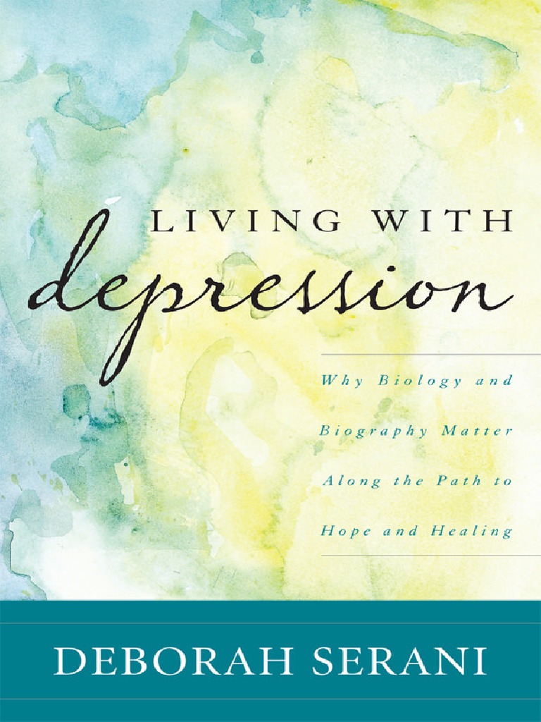 Living With Depression - Why Biology and Biography Matter Along The ...
