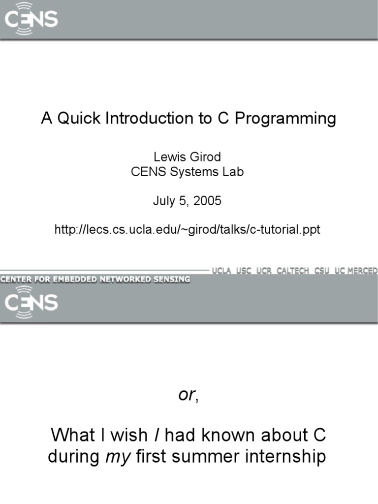A Quick Introduction To C Programming: Lewis Girod CENS Systems Lab ...