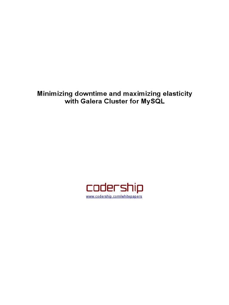 Minimizing Downtime and Maximizing Elasticity With Galera Cluster For MySQL | PDF | Replication ...