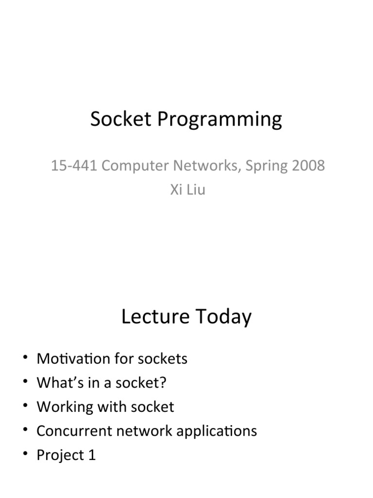 Socket Programming 15 441 Computer Networks Spring 2008 Xi Liu Pdf Network Socket Port 8552