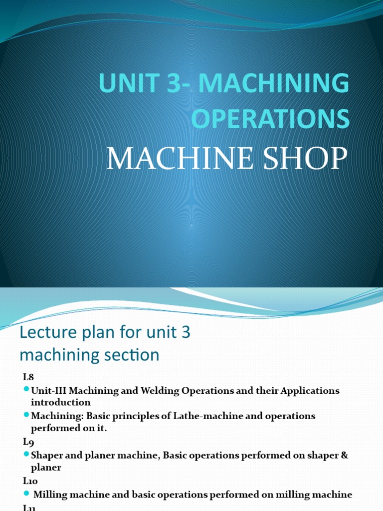 Unit 3 - Machining Operations | PDF | Grinding (Abrasive Cutting ...