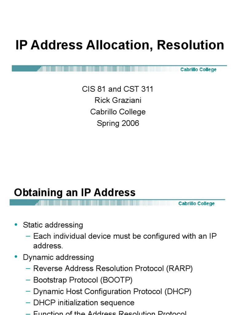IP Address Allocation, Resolution: CIS 81 and CST 311 Rick Graziani ...