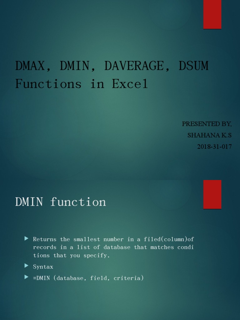 Dmax, Dmin, Daverage, Dsum Functions in Excel: Presented By, Shahana K.S 2018-31-017 | PDF