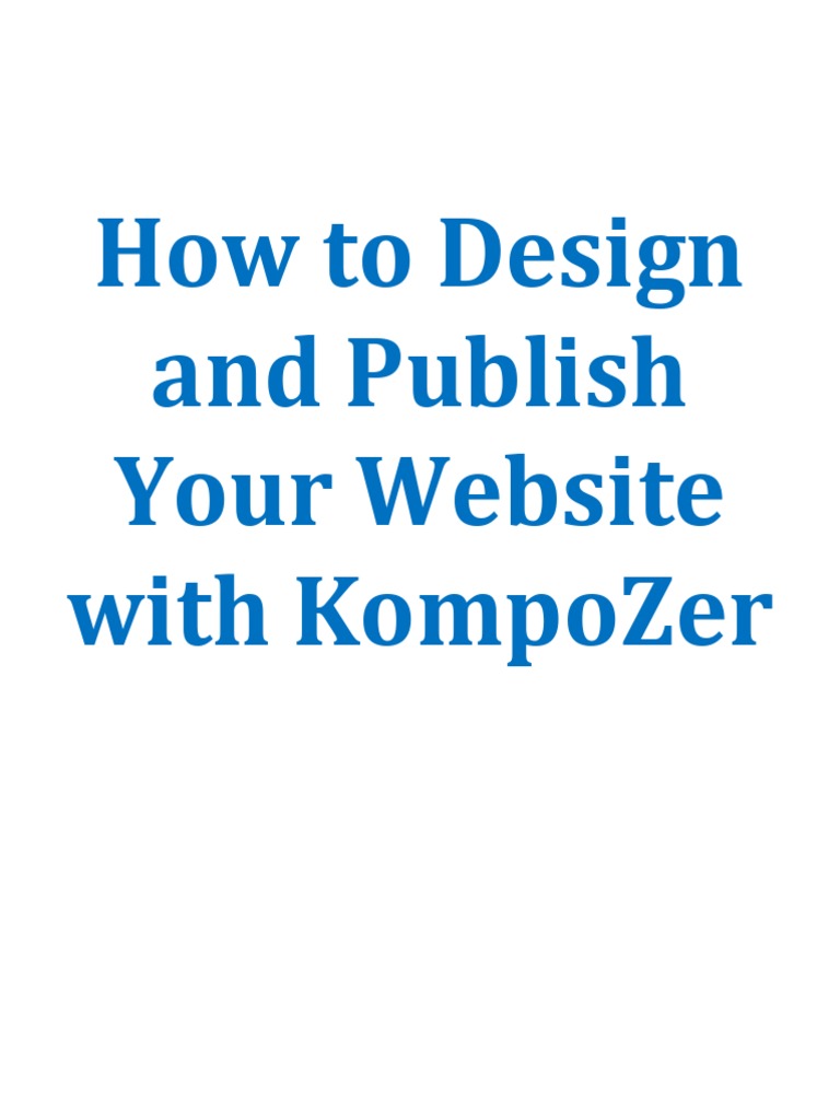 How To Design and Publish Your Website With Kompozer | PDF | File ...
