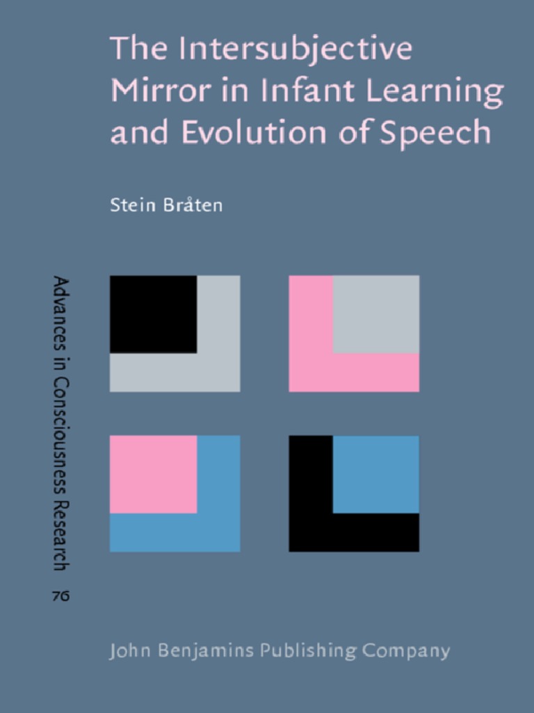 The Intersubjective Mirror in Infant Learning and Evolution of Speech ...