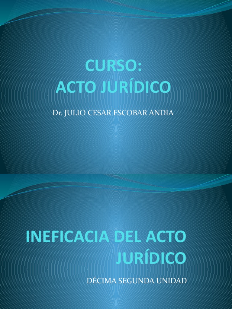 12 Ineficacia Del Acto Juridico | PDF | Nulo (ley) | Derecho civil (sistema legal)