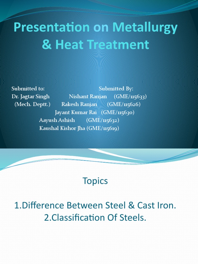 Presentation On Metallurgy | PDF | Steel | Alloy