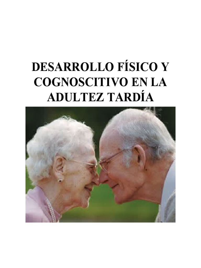 Desarrollo Físico y Cognoscitivo en La Adultez Tardía | PDF | Memoria | Vejez
