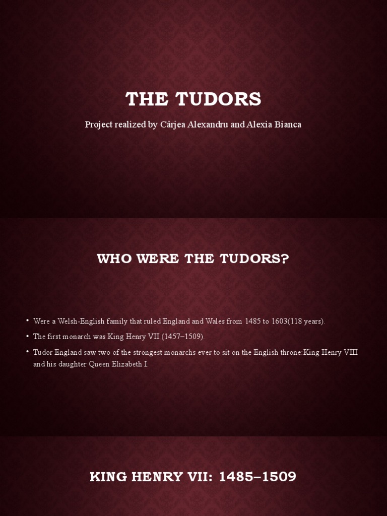 The Tudors: Project Realized by Cârjea Alexandru and Alexia Bianca ...