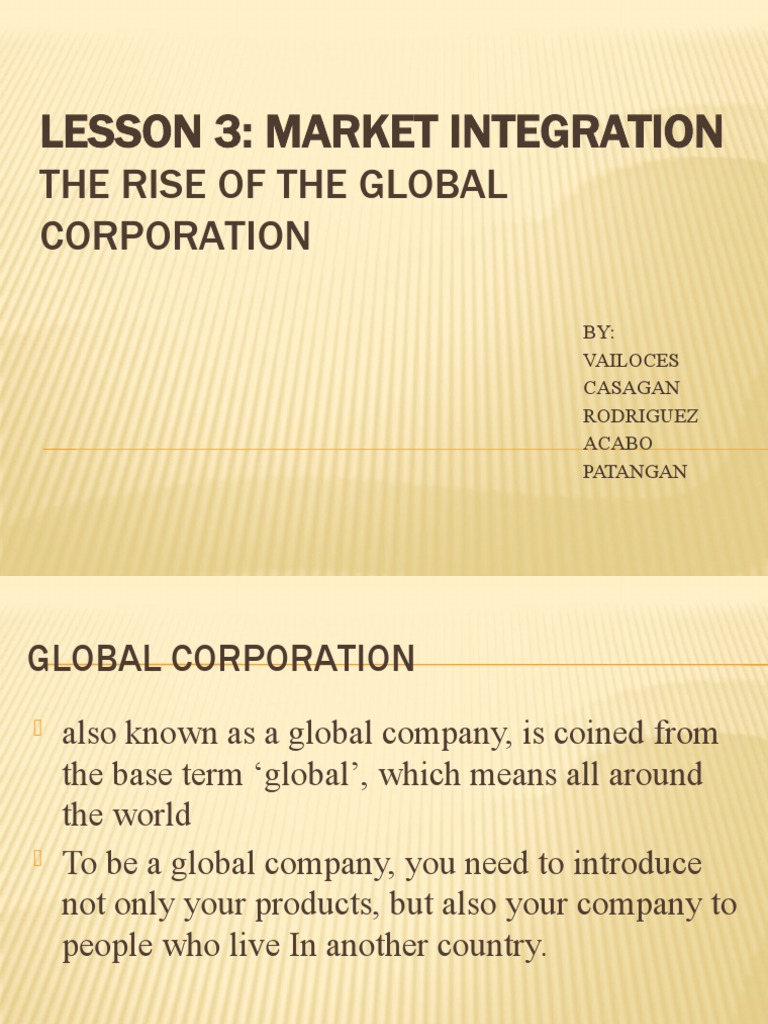 Lesson 3: Market Integration: The Rise of The Global Corporation | PDF ...