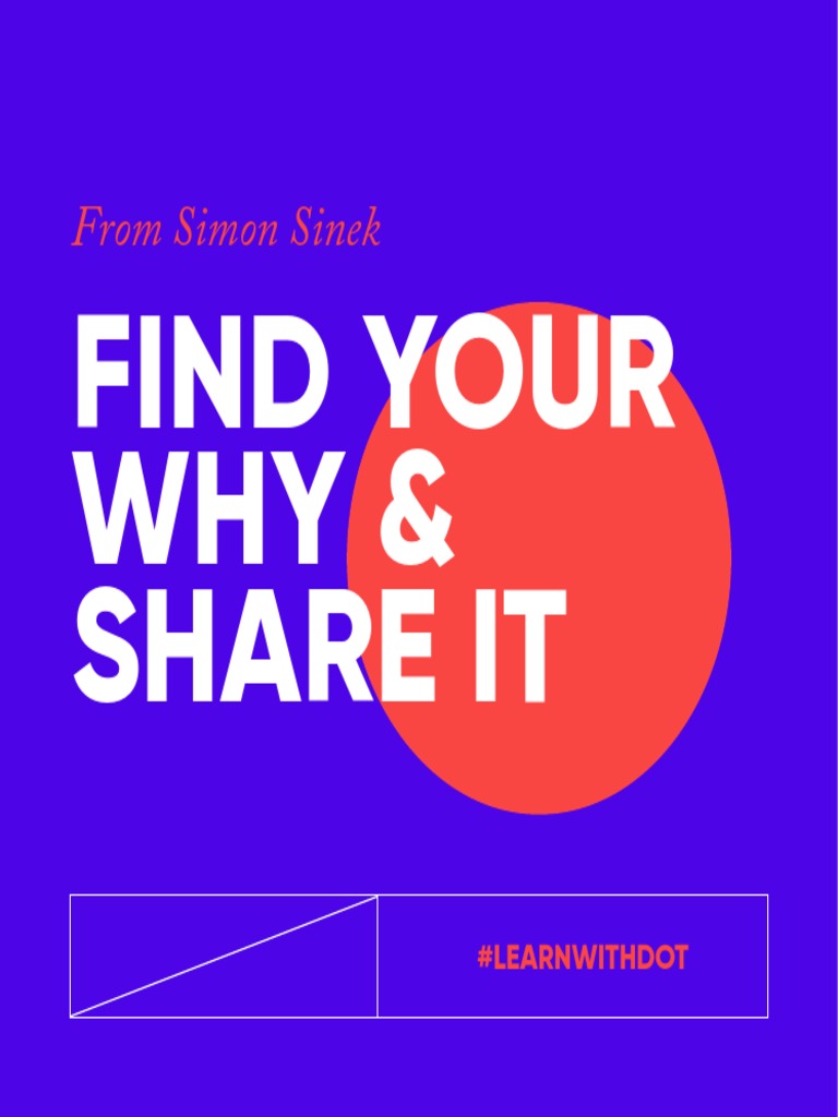 From Simon Sinek: Find Your Why & Share It | PDF