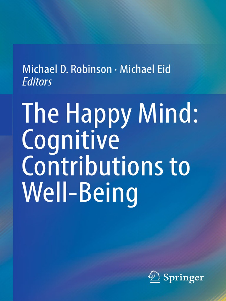The Happy Mind Cognitive Contributions To Wellbeing 2017 PDF | PDF ...