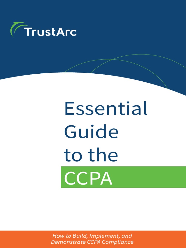 Essential Guide To The: How To Build, Implement, and Demonstrate CCPA ...