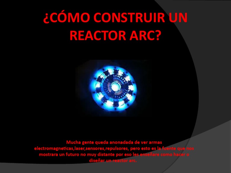 Cómo Construir Un Reactor Arc | PDF