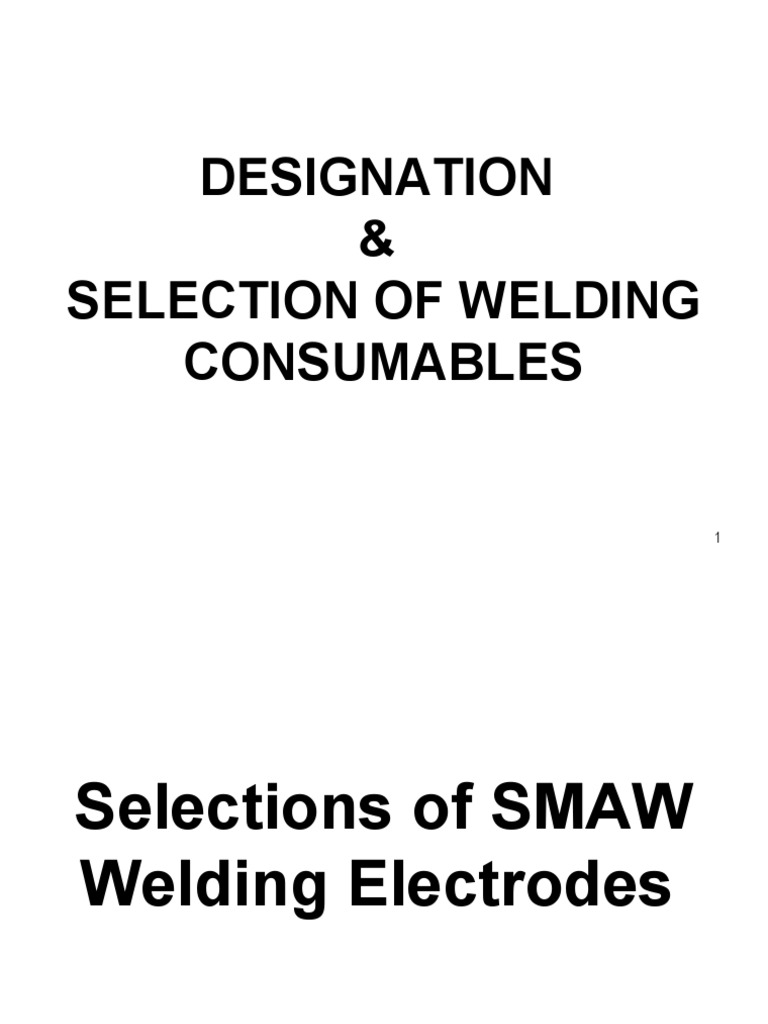 Designation & Selection of Welding Consumables | PDF | Welding ...