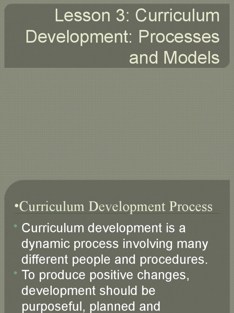 Lesson 3: Curriculum Development: Processes and Models | PDF | Curriculum | Goal
