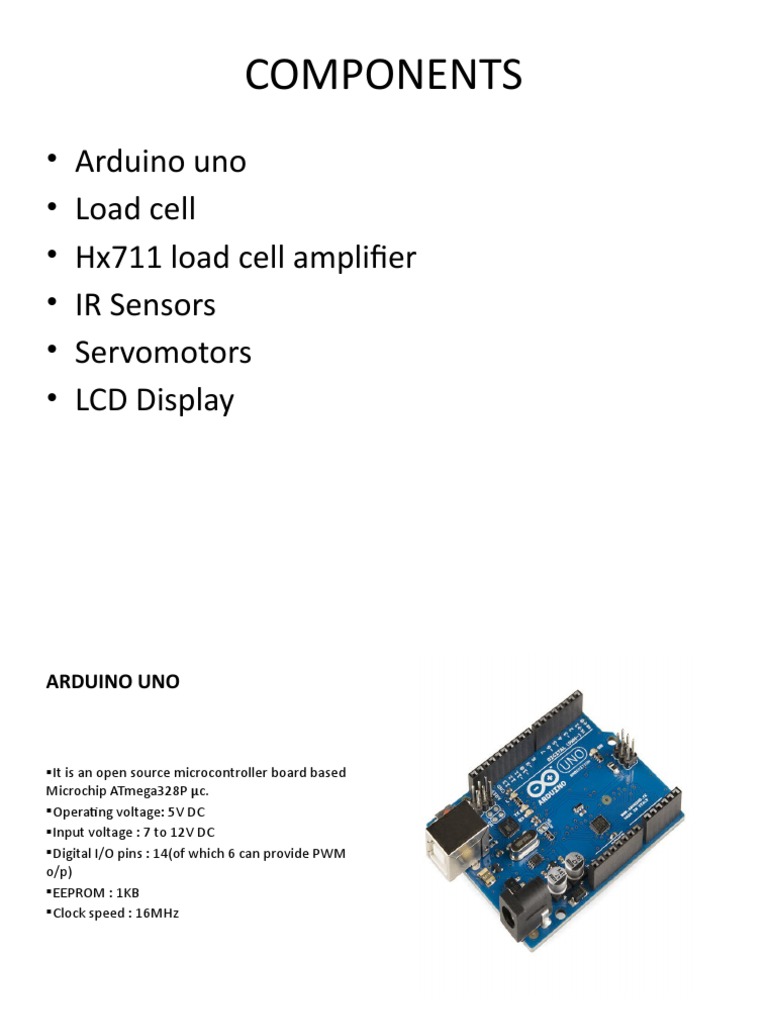 Components: - Arduino Uno - Load Cell - Hx711 Load Cell Amplifier - IR ...