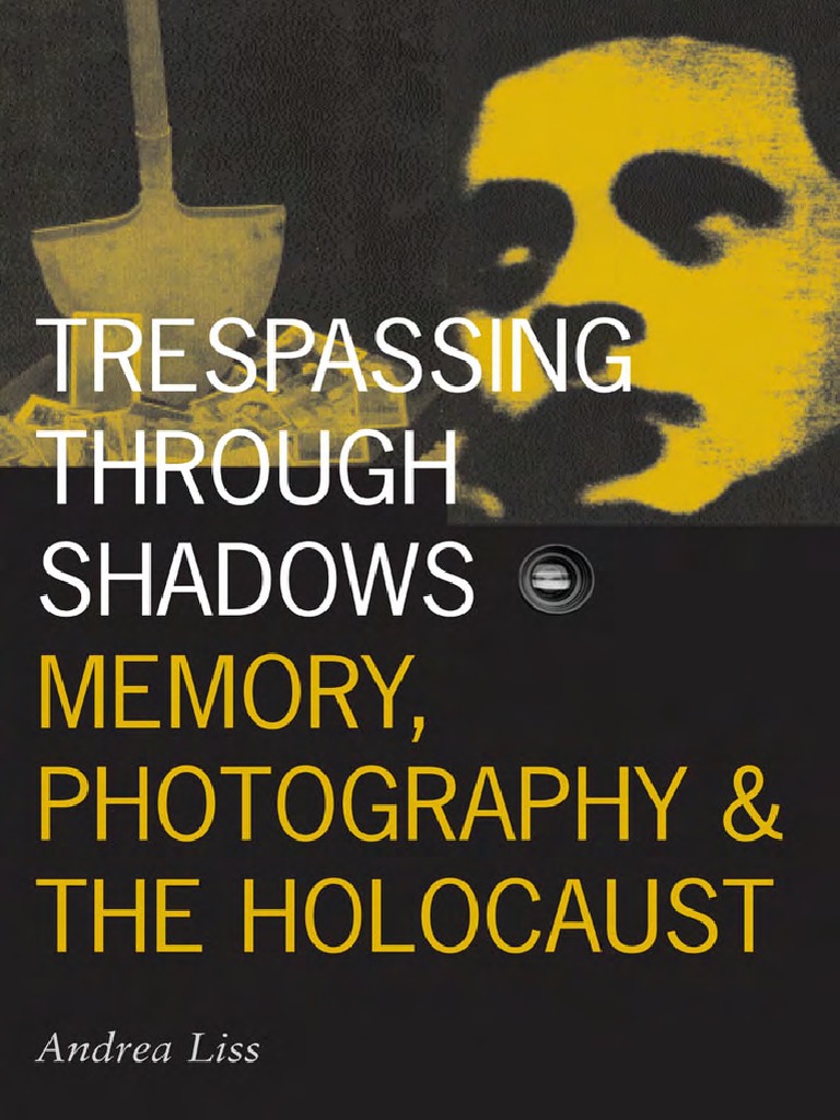 (Andrea Liss) Trespassing Through Shadows Memory | PDF | Nazi Germany ...