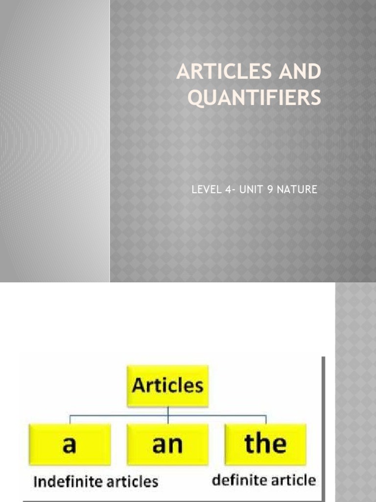 Articles and Quantifiers: Level 4-Unit 9 Nature | PDF | Noun | Plural