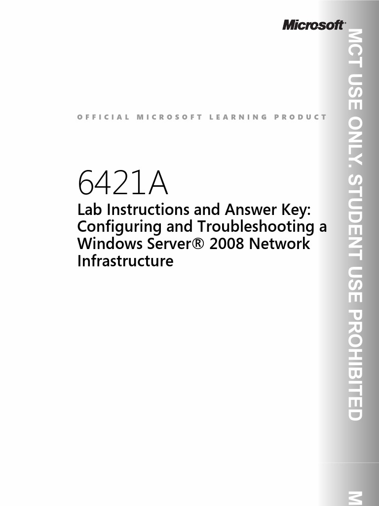 Lab Instructions and Answer Key: Configuring and Troubleshooting A Windows Server® 2008 Network ...