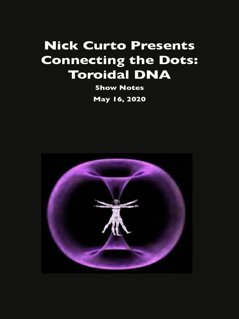 Notes Connecting The Dots Podcast Toroidal Dna May 05 04 20 | PDF ...