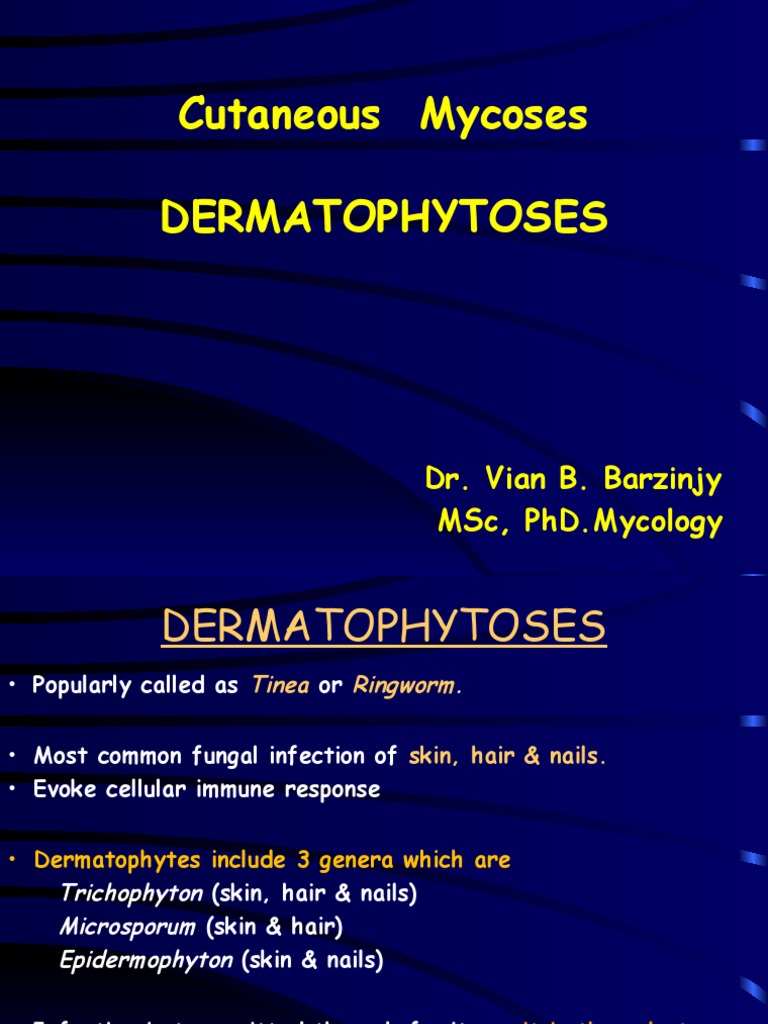 Cutaneous Mycoses Dermatophytoses: Dr. Vian B. Barzinjy MSC, PHD ...