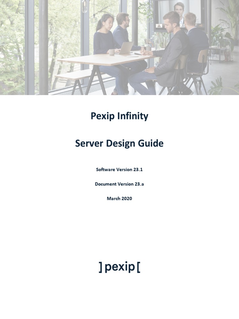 Pexip Infinity Server Design Guide: Software Version 23.1 Document ...