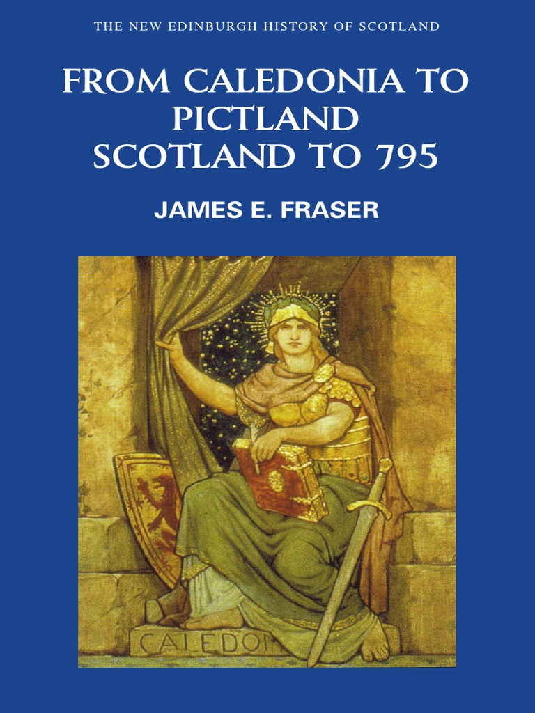 (New Edinburgh History of Scotland) James E. Fraser - From Caledonia To ...