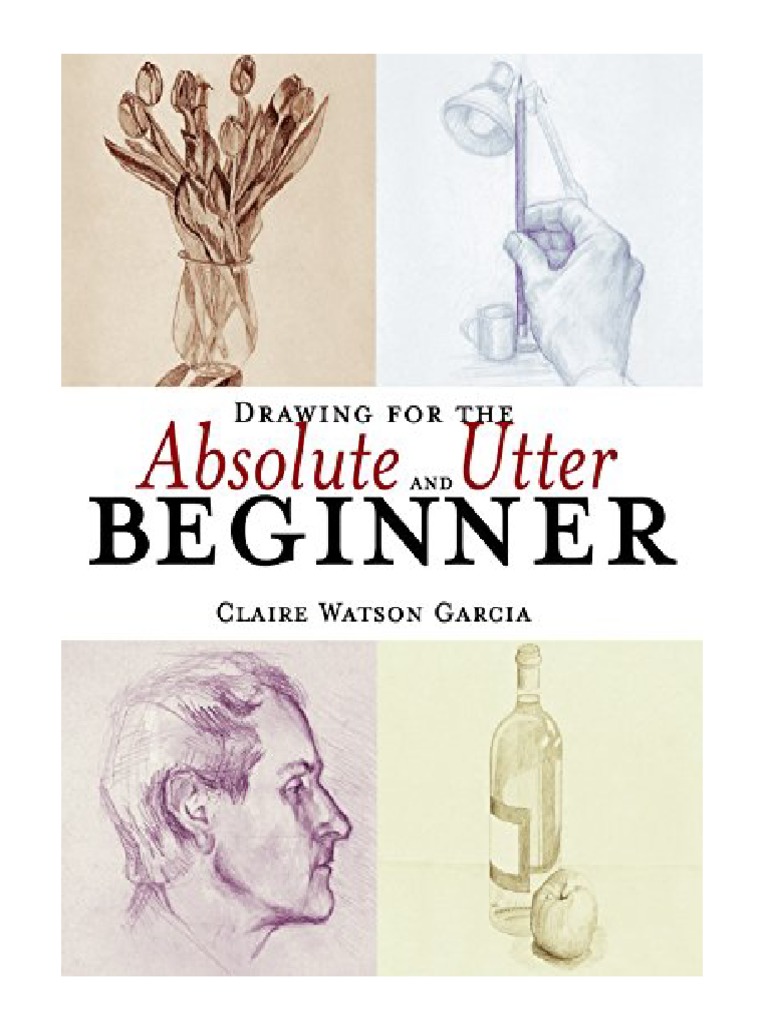 Drawing For The Absolute and Utter Begin PDF | PDF Drawing For The Absolute and Utter Begin PDF | PDF