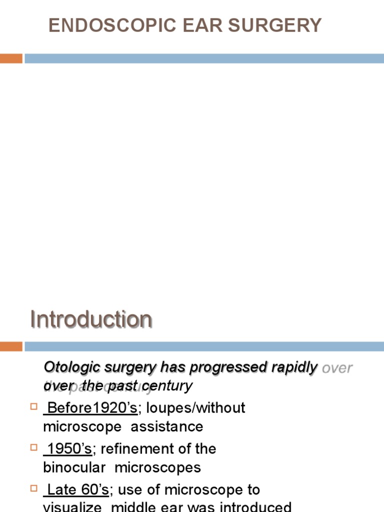 Endoscopic Ear Surgery Overview | PDF | Endoscopy | Surgery