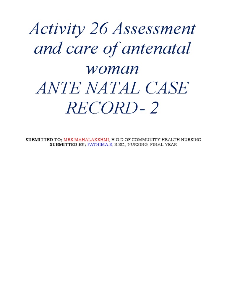 Activity 26 Assessment and Care of Antenatal Woman Ante Natal Case ...