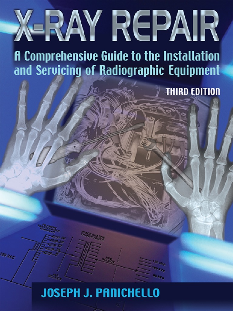 X-RAY REPAIR A Comprehensive Guide To The Installation and Servicing of ...