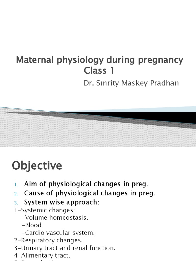 Maternal Physiology During Pregnancy Class 1: Dr. Smrity Maskey Pradhan ...