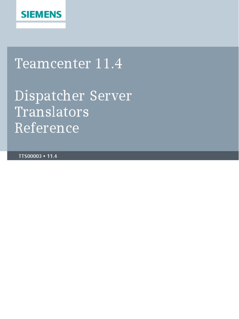 Teamcenter 11.4 Dispatcher Server Translators Reference: Siemens Siemens Siemens | PDF | Xml ...