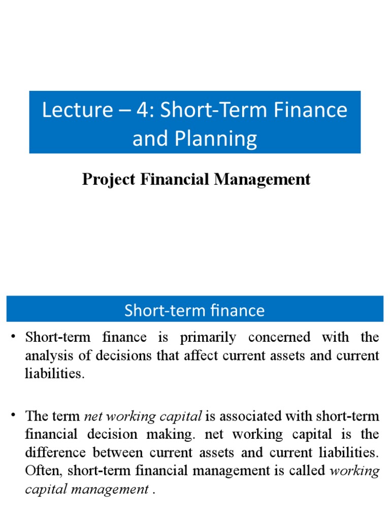 Lecture - 4: Short-Term Finance and Planning: Project Financial ...