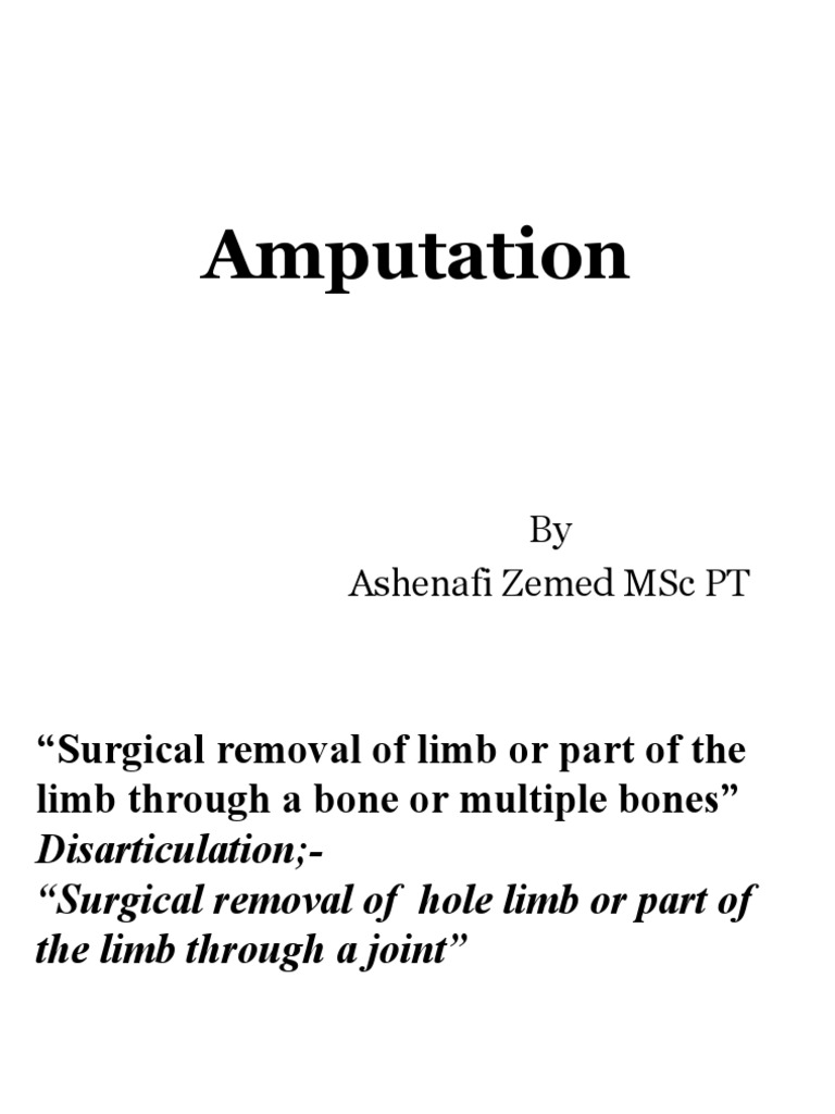 Amputation: by Ashenafi Zemed MSC PT | PDF | Amputation | Prosthesis