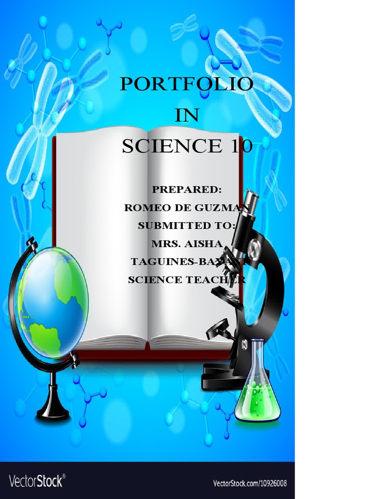 Portfolio IN Science 10: Prepared: Romeo de Guzman Submitted To: Mrs ...