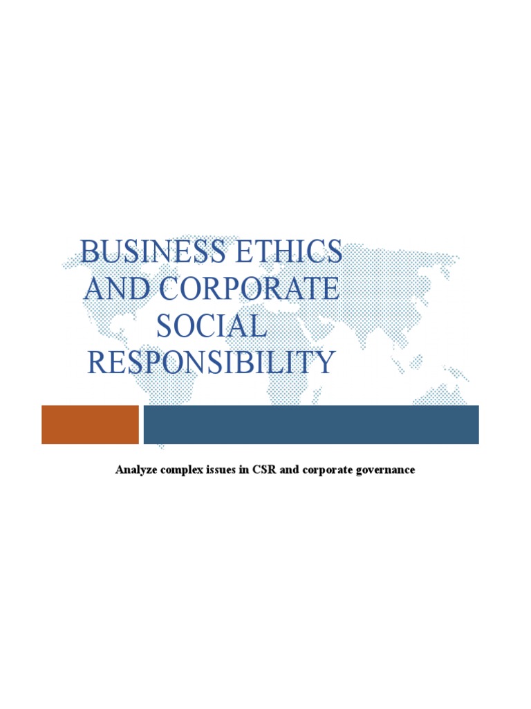 Business Ethics and Corporate Social Responsibility: Analyze Complex ...