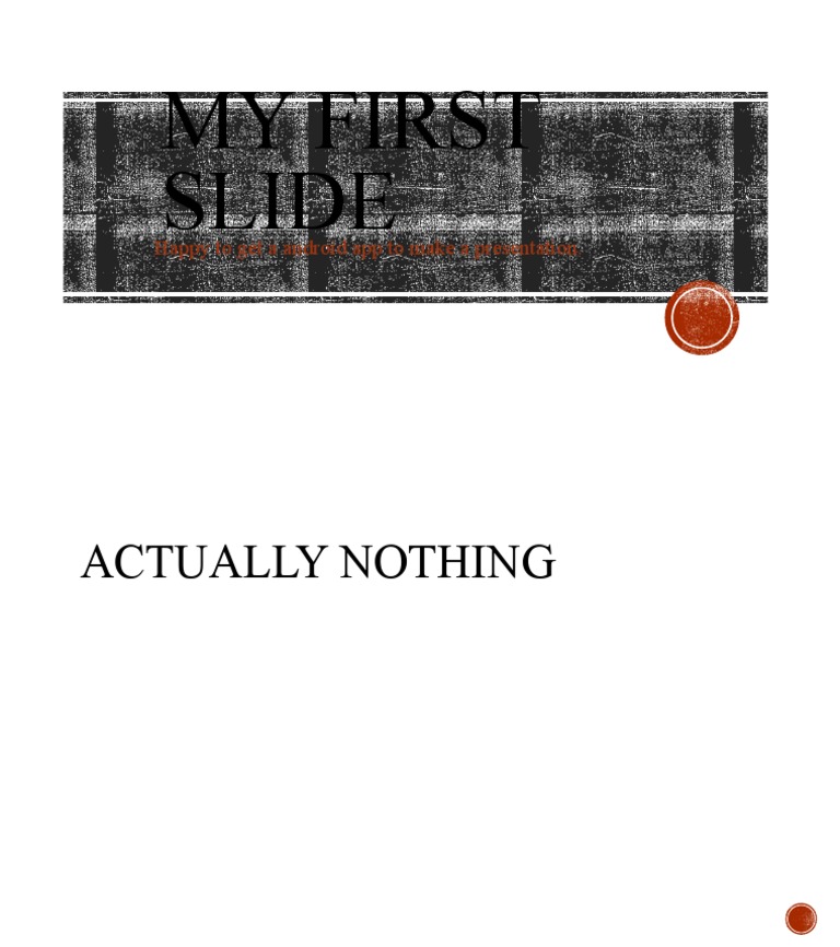 My First Slide: Happy To Get A Android App To Make A Presentation | PDF