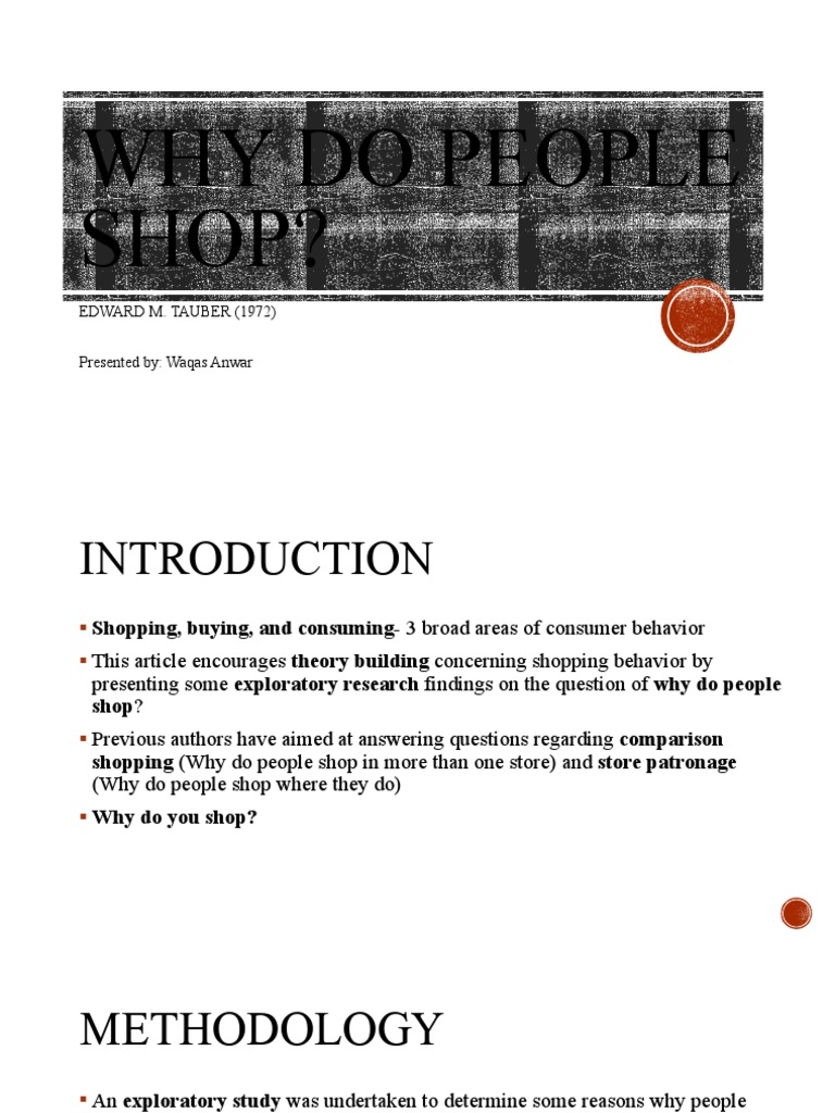 Why Do People Shop?: Edward M. Tauber (1972) Presented By: Waqas Anwar ...