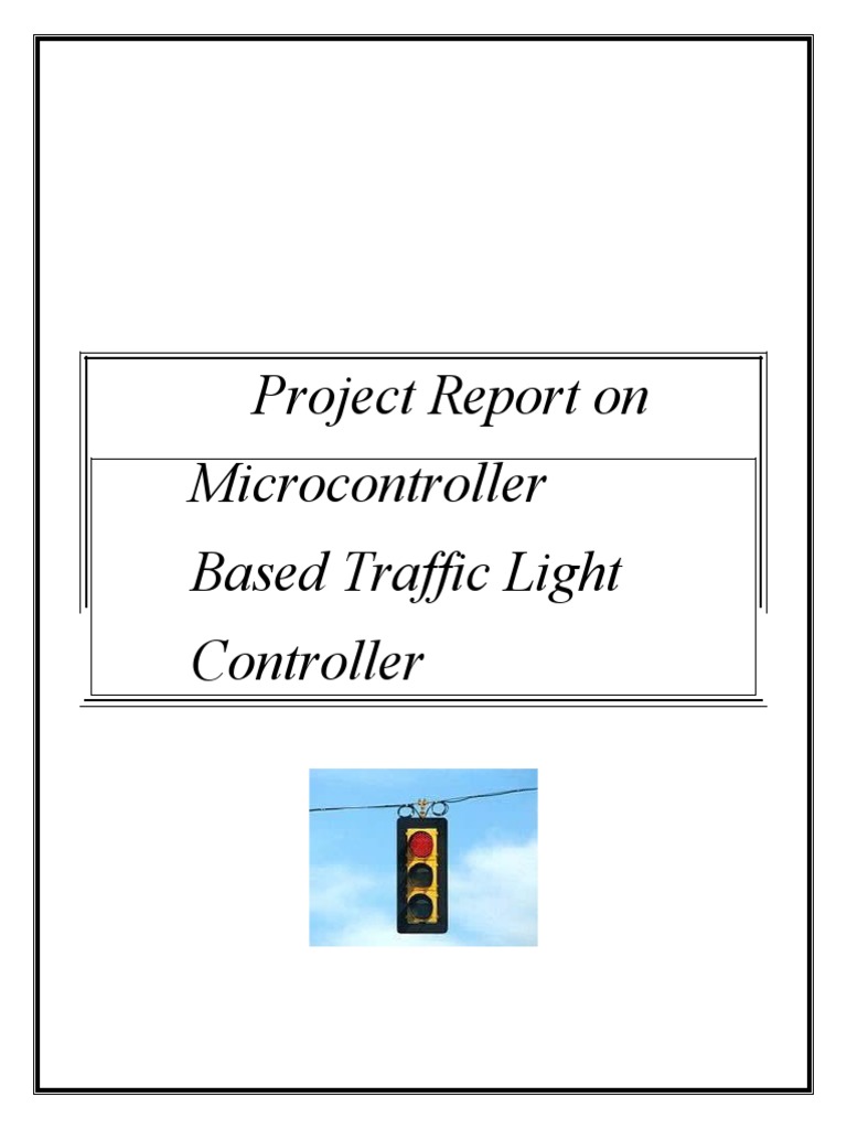 Project Report On Microcontroller Based Traffic Light Controller | PDF | Computer Hardware ...