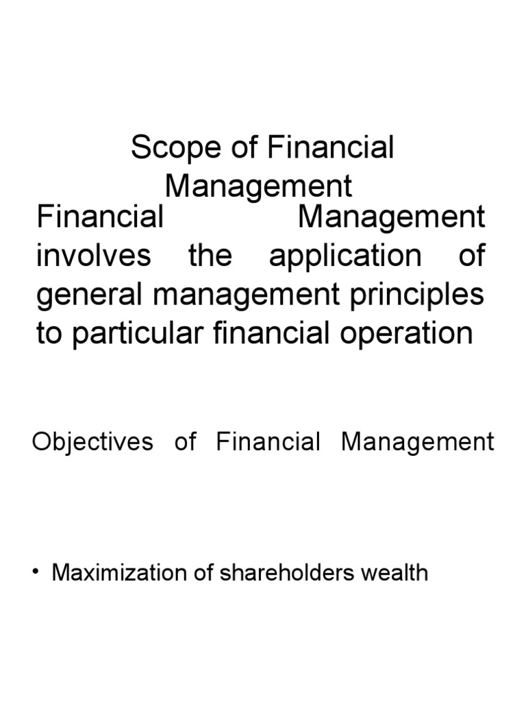 Scope of Financial Management Financial Management Involves The ...